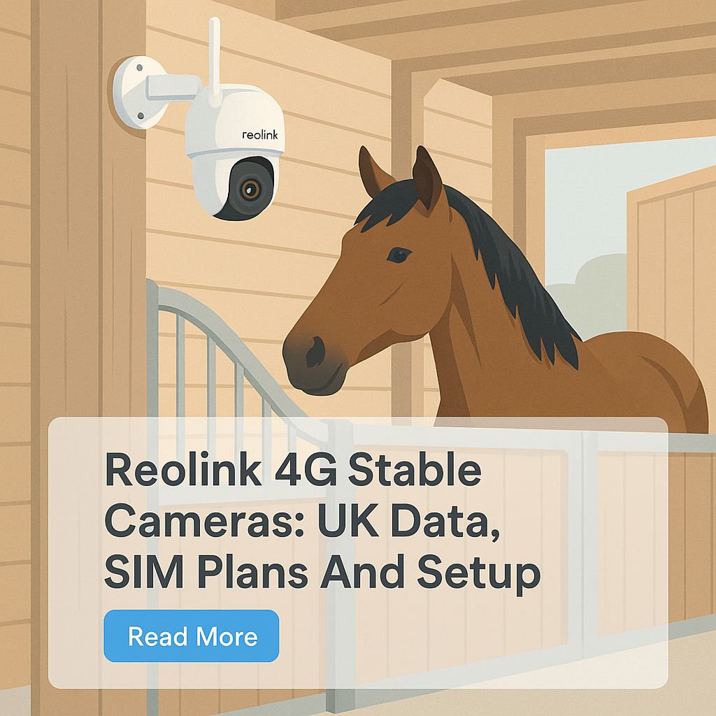 Reolink 4G Stable Cameras: UK Data, SIM Plans And Setup – Just Horse Riders